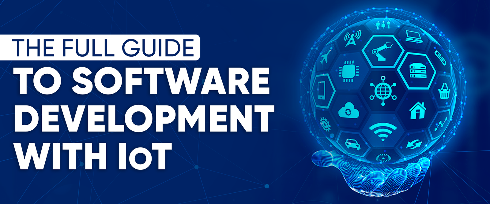 The Full Guide: To Software Development with IoT - Step Tech AU