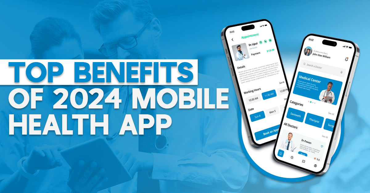 Top Benefits Of 2024 Mobile Health Applications - Step Tech AU